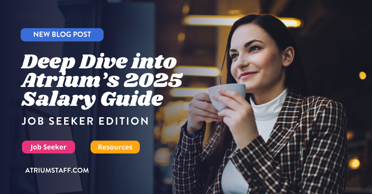 A Deep Dive into Atrium’s 2025 Salary Guide for Job Seekers - Atrium