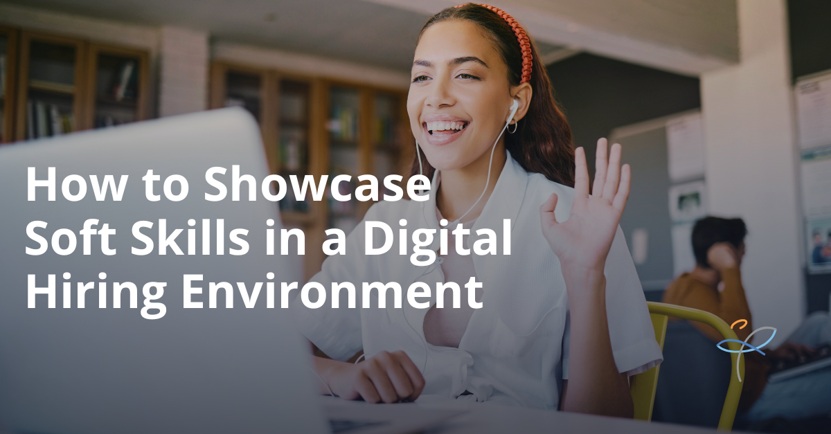How to Showcase Soft Skills in a Digital Hiring Environment | Atrium